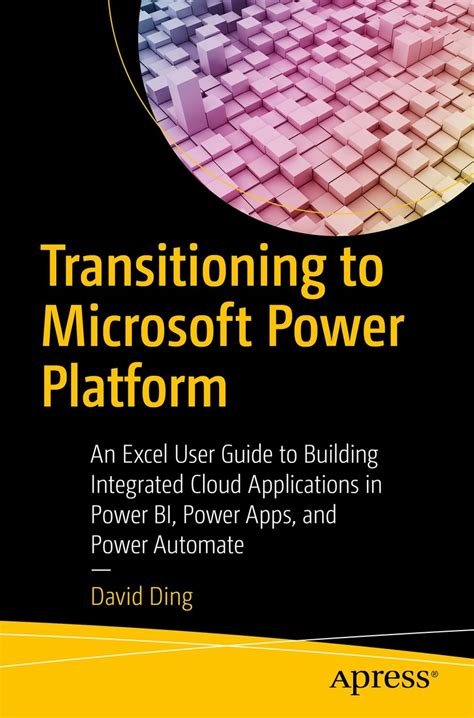 Transitioning To Microsoft Power Platform Ebook By David Ding Epub Rakuten Kobo 9781484292396