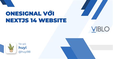 Onesignal Với Nextjs 14 Website