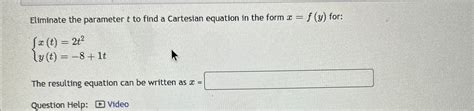 Solved Eliminate The Parameter T ﻿to Find A Cartesian