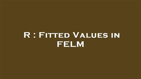 R Fitted Values In Felm Youtube
