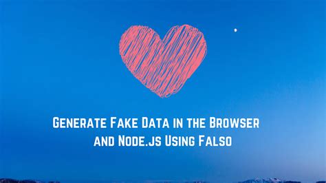 Generate Fake Data In The Browser And Nodejs Using Falso By Netanel