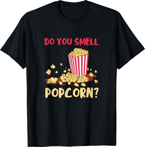 Popcorn Lover Do You Smell Movie Snack Popcorn Cinema Cotton T Shirt