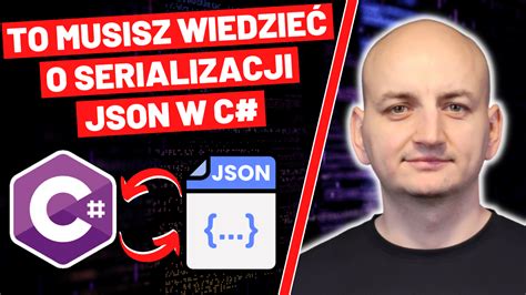 To Musisz Wiedzieć O Serializacji I Deserializacji Json W C Modest