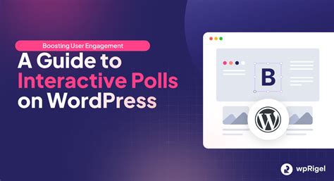 How To Boost User Engagement In Wordpress With Interactive Polls Wp Content