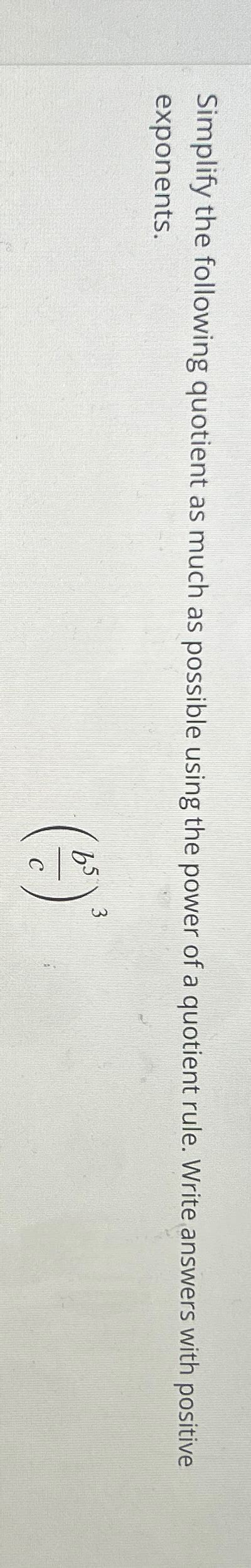 Solved Simplify The Following Quotient As Much As Possible Chegg Com