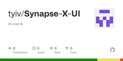 github tyiv synapse x ui im cool ik