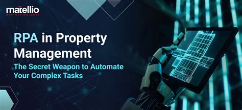 Rpa In Property Management The Secret Weapon To Automate Your Complex Tasks Matellio Inc
