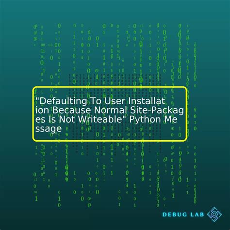 Defaulting To User Installation Because Normal Site Packages Is Not