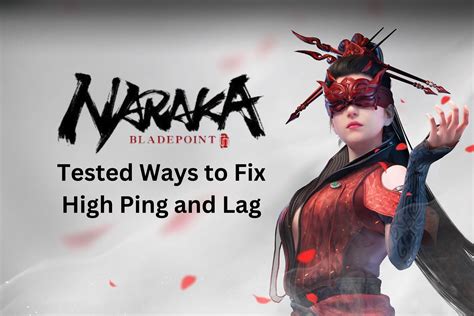 Naraka Bladepoint High Ping Tested Fixes