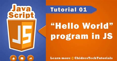 Chidrestechtutorials How To Print Hello World In Javascript
