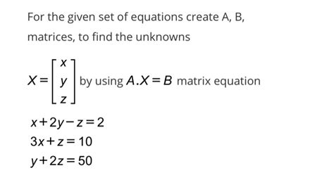 solved for the given set of equations create a b matrices