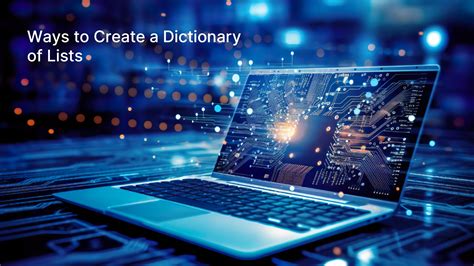 Ways To Create A Dictionary Of Lists In Python