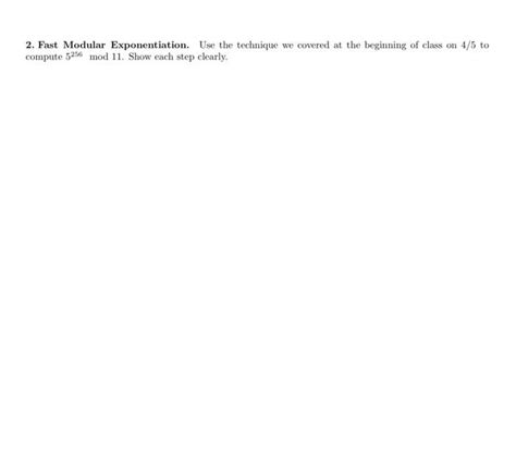 Solved 2 Fast Modular Exponentiation Use The Technique We Chegg