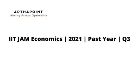 Iit Jam Economics 2021 Past Year Q3 Iit Jam Arthapoint Youtube