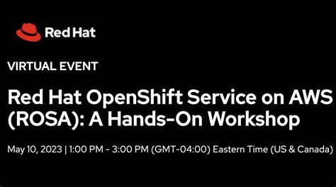 Andrew G On Linkedin Red Hat Openshift Service On Aws Rosa A Hands On Workshop