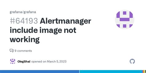 Alertmanager Include Image Not Working · Issue 64193 · Grafanagrafana · Github