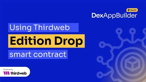 Tutorial Using Thirdweb Edition Drop Smart Contract With Dexappbuilder Youtube