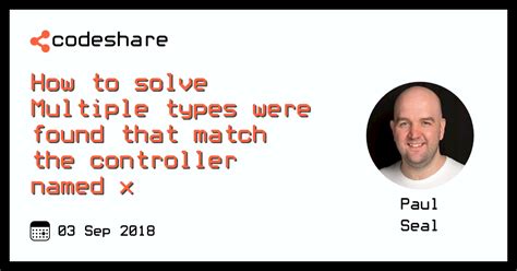 How To Solve Multiple Types Were Found That Match The Controller Named