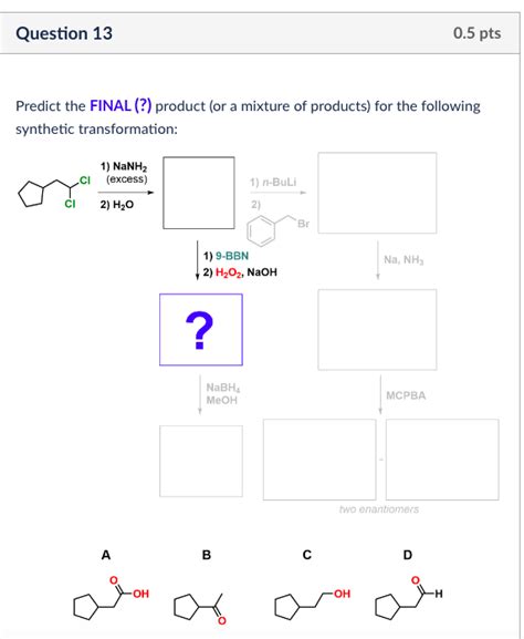 Solved Predict The FINAL Product Or A Mixture Of Chegg Com