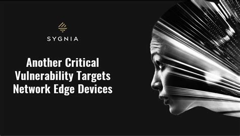 Sergey Kozyrev On Linkedin Edge Vulnerabilities Zerotrust Edgedevices Paloalto Mitigation