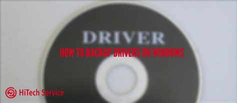 How To Back Up Drivers On Windows HiTech Service