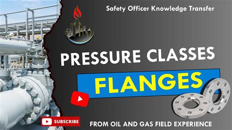 Classes And Rating Of Flanges Used In Oil And Gas Industry Pressure