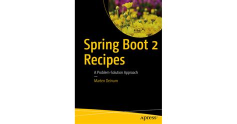 Spring Boot 2 Recipes A Problem Solution Approach Book
