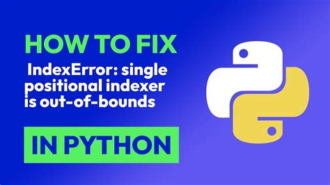 How To Fix Indexerror Single Positional Indexer Is Out Of Bounds In Python Youtube
