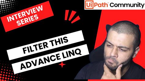 Uipath Interview Series Part 2 Advance Linq Query Asked In Interviews Youtube