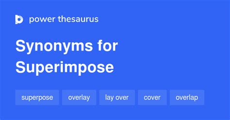 Superimpose Synonyms 286 Similar Words And Phrases