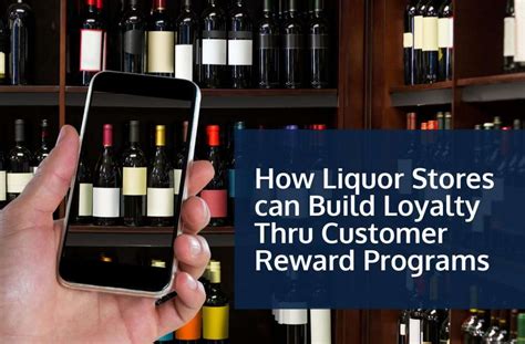 How Liquor Stores Can Build Loyalty Thru Customer Reward Programs