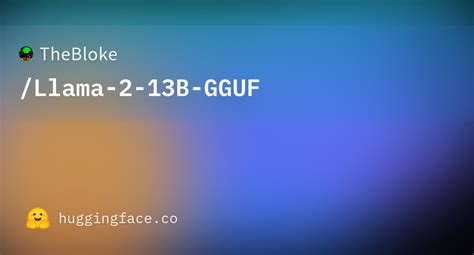 Thebloke Llama 2 13b Gguf · Hugging Face