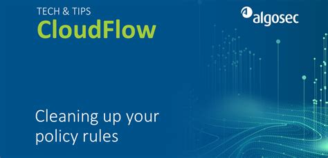 Cloudflow Cleaning Up Your Policies Algosec