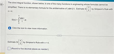 Solved The Sine Integral Function Shown Below Is One Of