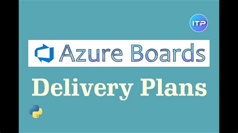 Azure Boards 𝔻𝕖𝕝𝕚𝕧𝕖𝕣𝕪 ℙ𝕝𝕒𝕟𝕤 Azure Devops Tutorial An It