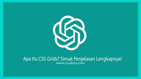 Apa Itu Css Grids Simak Penjelasan Lengkapnya Crudpro