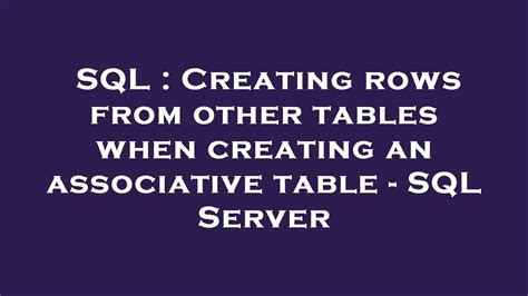 Sql Creating Rows From Other Tables When Creating An Associative