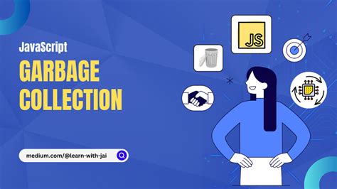 Jai Kumar On Linkedin How Does Javascript Garbage Collection Work