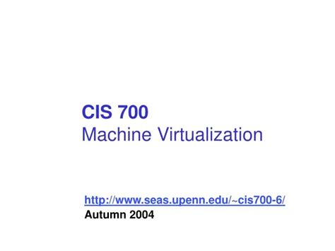 Ppt Cis 700 Machine Virtualization Powerpoint Presentation Free