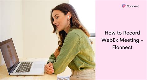 How To Record Webex Meeting Flonnect Screen Recorder