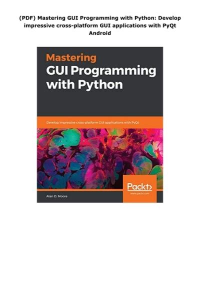 Pdf Mastering Gui Programming With Python Develop Impressive Cross