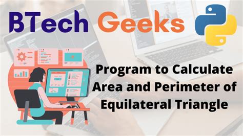 Python Program To Calculate Area And Perimeter Of Equilateral Triangle
