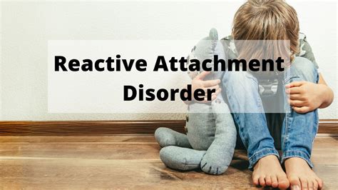 Reactive Attachment Disorder A Guide