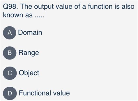 Solved Q98 The Output Value Of A Function Is Also Known As A