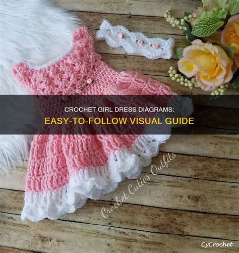 Crochet Girl Dress Diagrams Easy To Follow Visual Guide Cycrochet