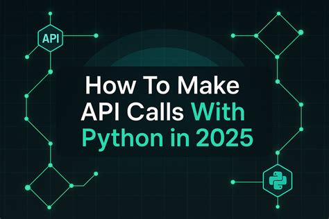 How To Make Api Calls With Python In 2025