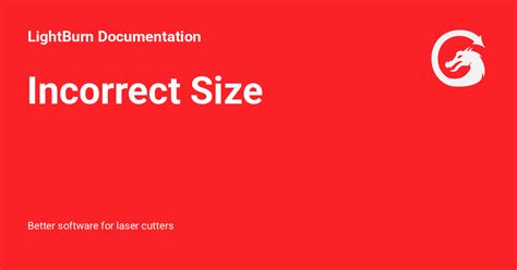 Incorrect Size Lightburn Documentation