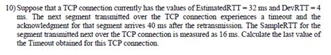 Solved 10 Suppose That A TCP Connection Currently Has The Chegg