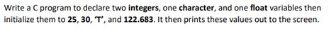Solved Write A C Program To Declare Two Integers One