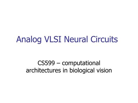 PPT Analog VLSI Neural Circuits PowerPoint Presentation Free Download ID 3415744